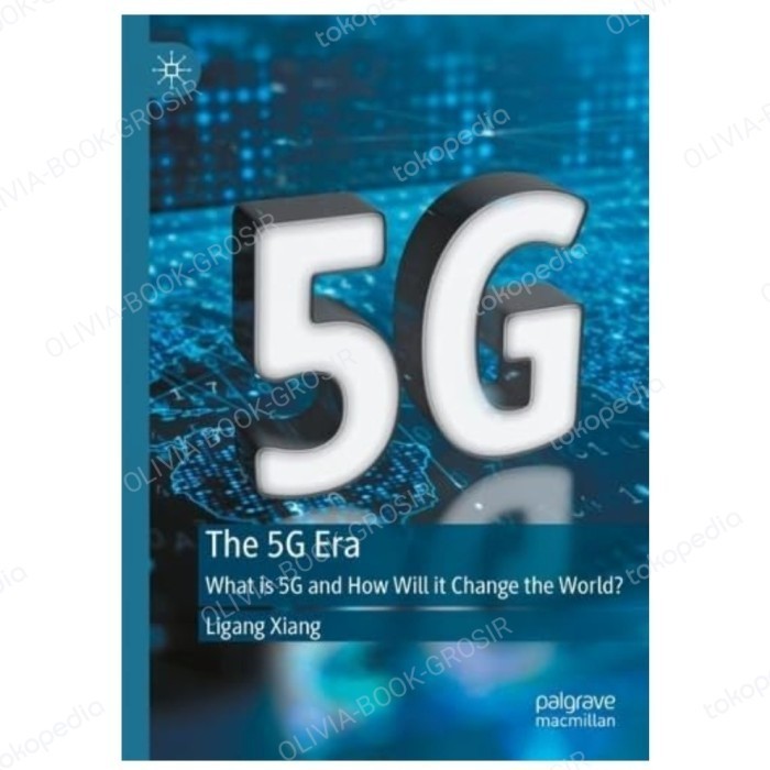 New Book the 5G Era: What is 5G and How Will it Change the World? G ...
