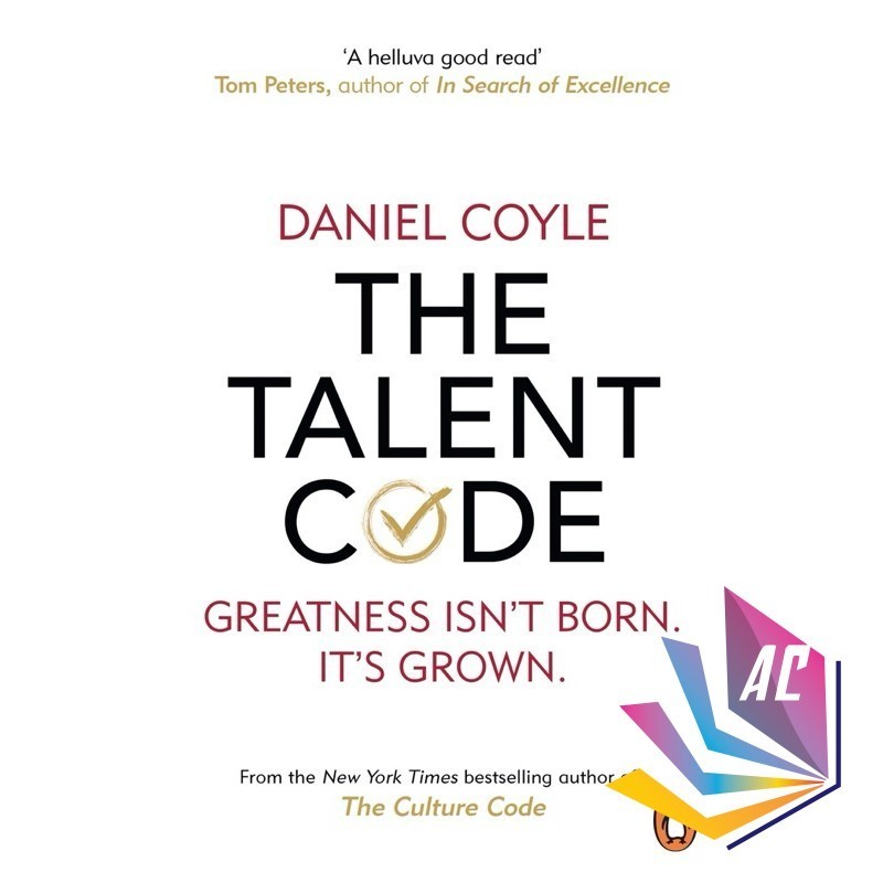 The Talent Code: Greatness isn't born. It's grown by Daniel Coyle ...