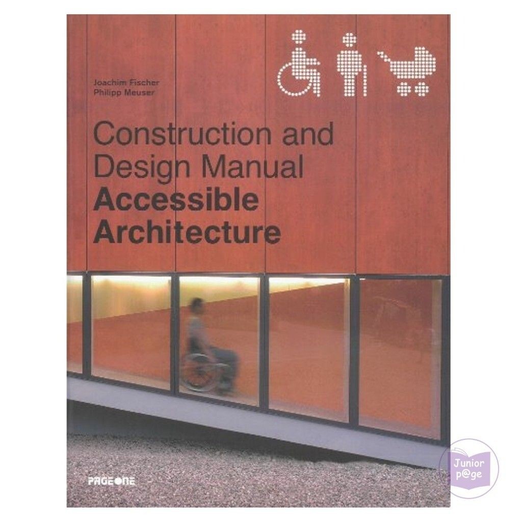 Construction and Design Manual : Accessible Architecture: Age and ...