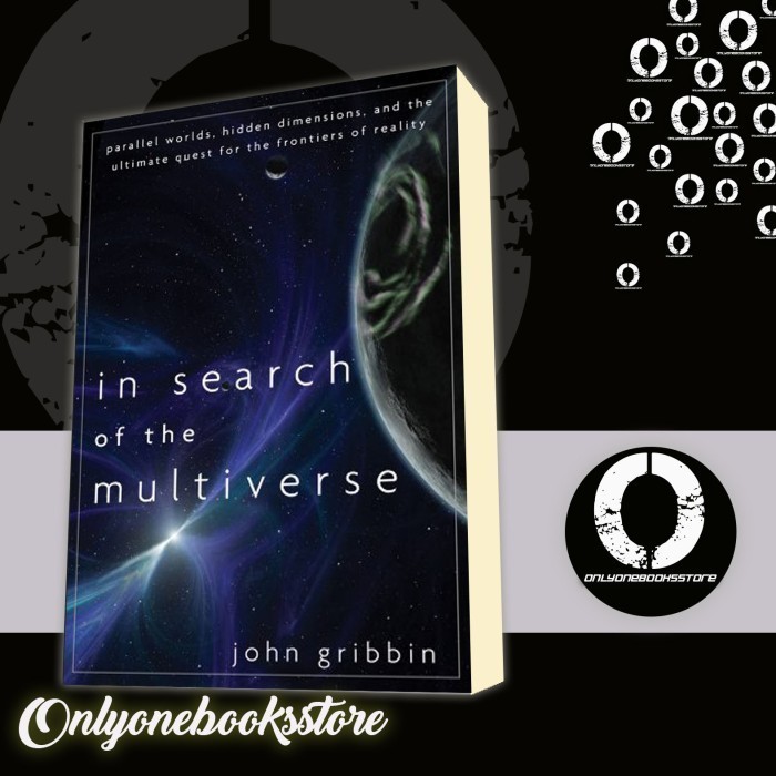 In Search of the Multiverse: Parallel Worlds, Hidden Dimensions, and t ...