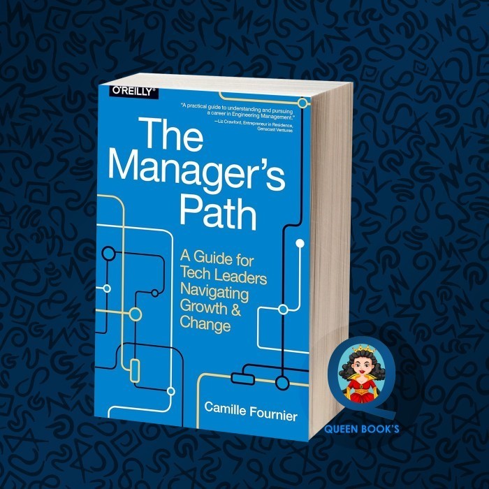 The Manager's Path: A Guide for Tech Leaders Navigating Growth and Cha ...