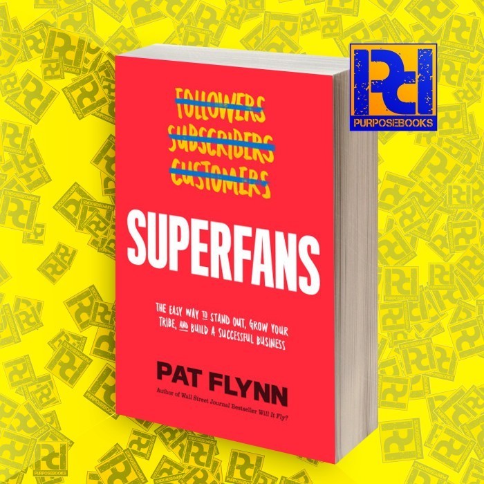 Superfans: the easy way to stand out, grow your tribe, and build a suc ...