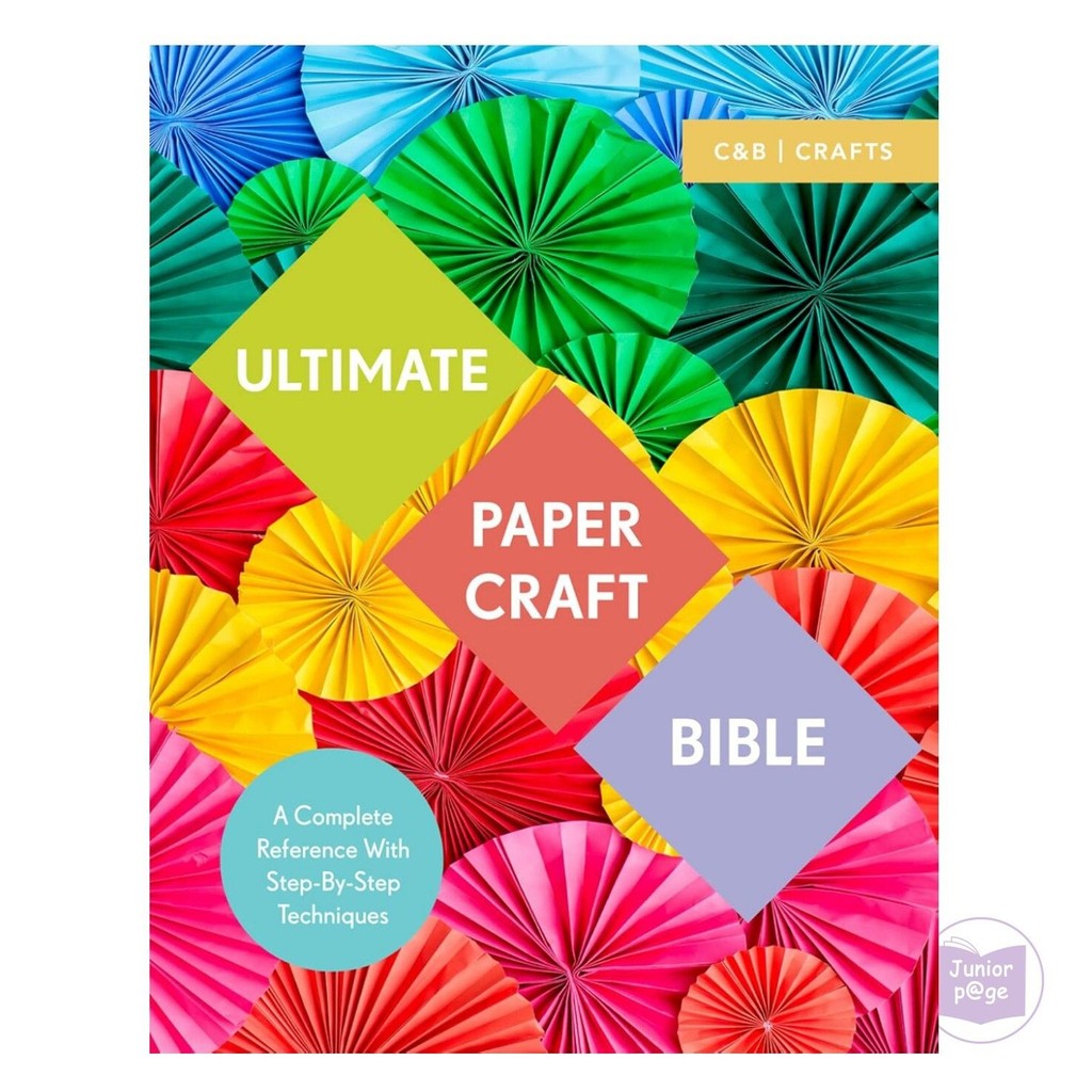 Ultimate Papercraft Bible: A Complete Reference with Step-by-Step ...