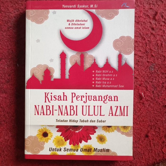 The Story of the Struggle of PROPHET-Nabi ULUL AZMI The Life Example of ...