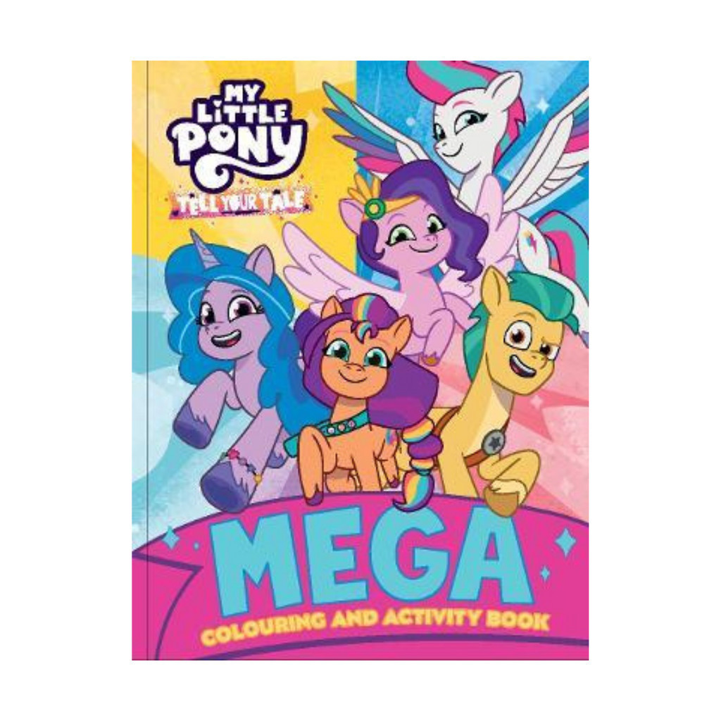 My Little Pony Tell Your Tale Mega Colouring Activity Book With Fun ...