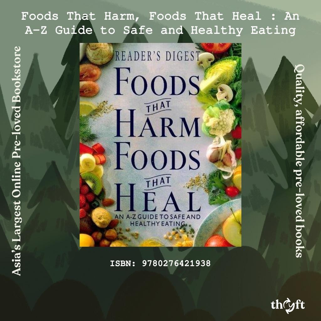 [Preloved SG] Foods That Harm, Foods That Heal : An A-Z Guide to Safe ...