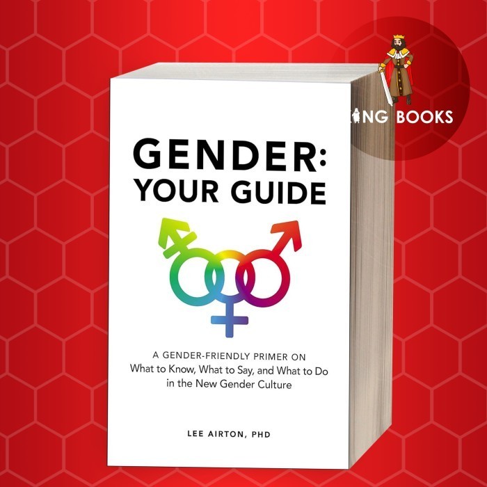Gender: Your Guide: A Gender-Friendly Primer on What to Know, What to ...