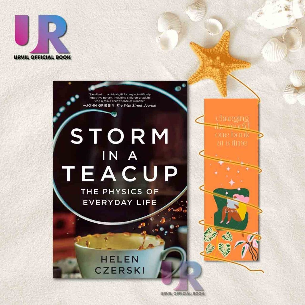 Storm in Teacupa: The Physics of Everyday Life By Helen Czerski ...