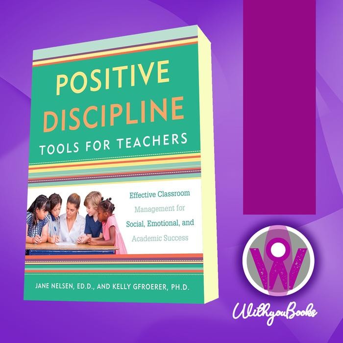 Positive discipline tools for teachers book: effective classroom ...