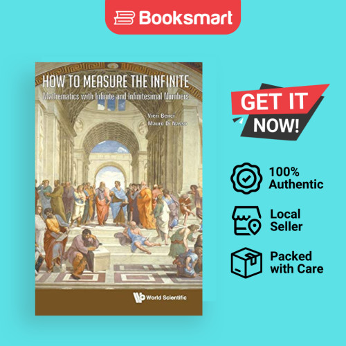 How To Measure The Infinite: Mathematics With Infinite And ...