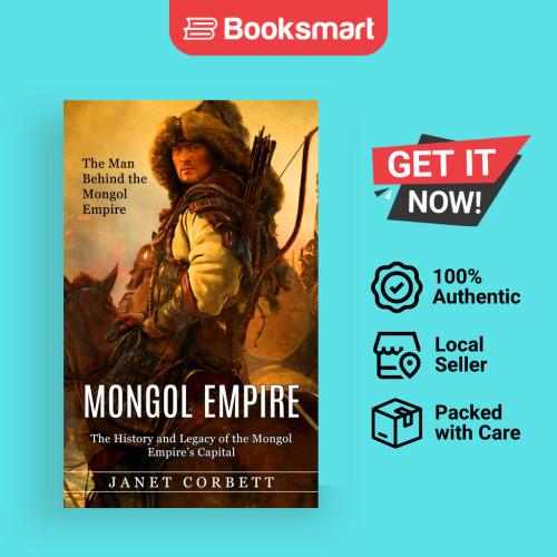 Mongol Empire: The Man Behind the Mongol Empire (The History and Legacy ...