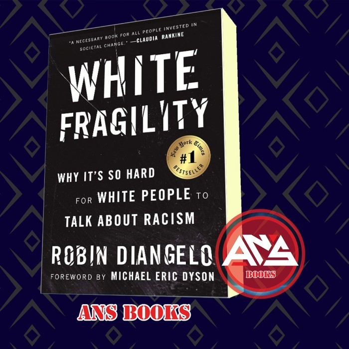 White Fragment: Why it is so Hard for White People to Talk About Raci ...