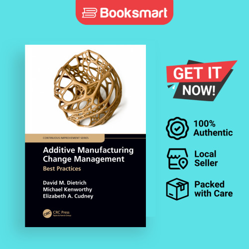 Additive Manufacturing Change Management Best Practices Continuous ... Additive Manufacturing Change Management Best Practices Continuous ...