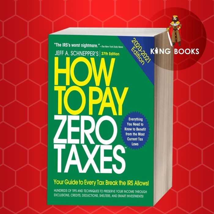 How to Pay Zero Taxes, 2020-2021: Your Guide to Every Tax Break the IR ...
