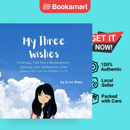 My Three Wishes A Fantasy Tale About Bereavement Serenity And ...