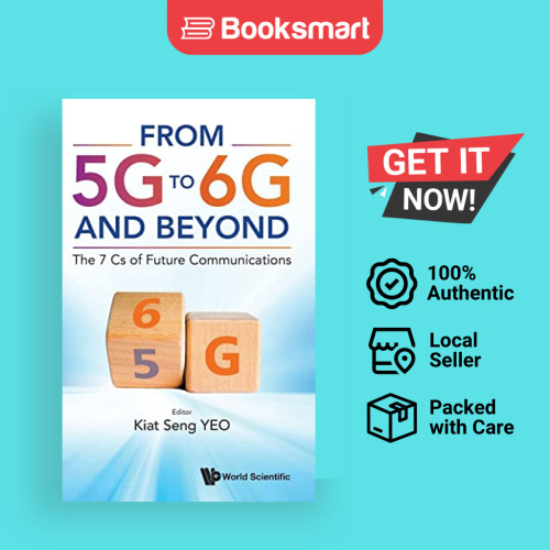 From 5G To 6G And Beyond: The 7 Cs Of Future Communications by Yeo Kiat Seng - Hardcover ...
