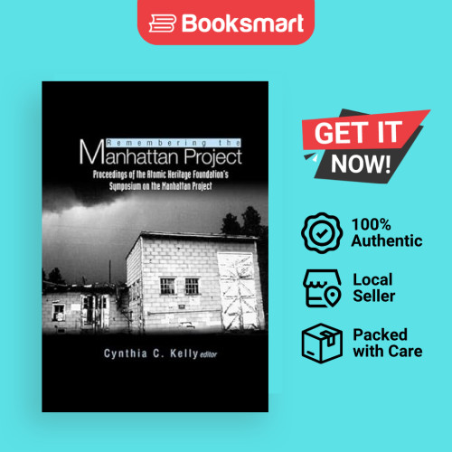 Remembering The Manhattan Project - Perspectives On The Making Of The ...