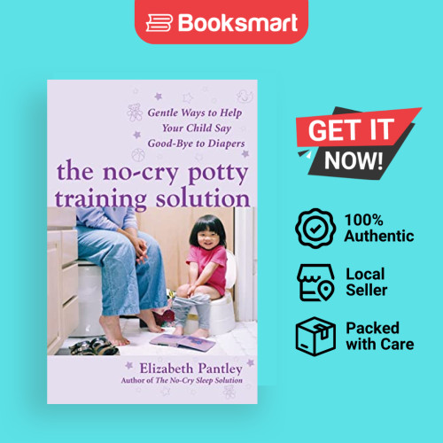 The No-Cry Potty Training Solution Gentle Ways To Help Your Child Say ...