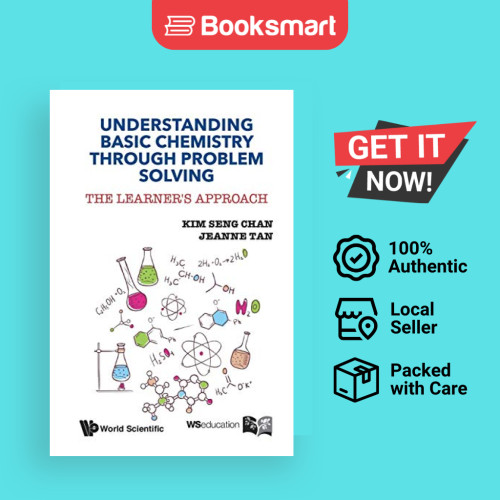 Understanding Basic Chemistry Through Problem Solving: The Learner'S Approach by Chan Kim Seng ...
