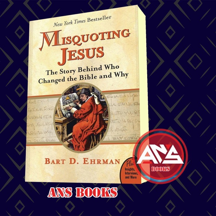 Misquoting Jesus: the Story Behind Who Changed the Bible and Why ...