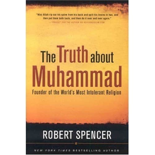 The Truth About Muhammad: Founder of the World's Most Intolerant ...