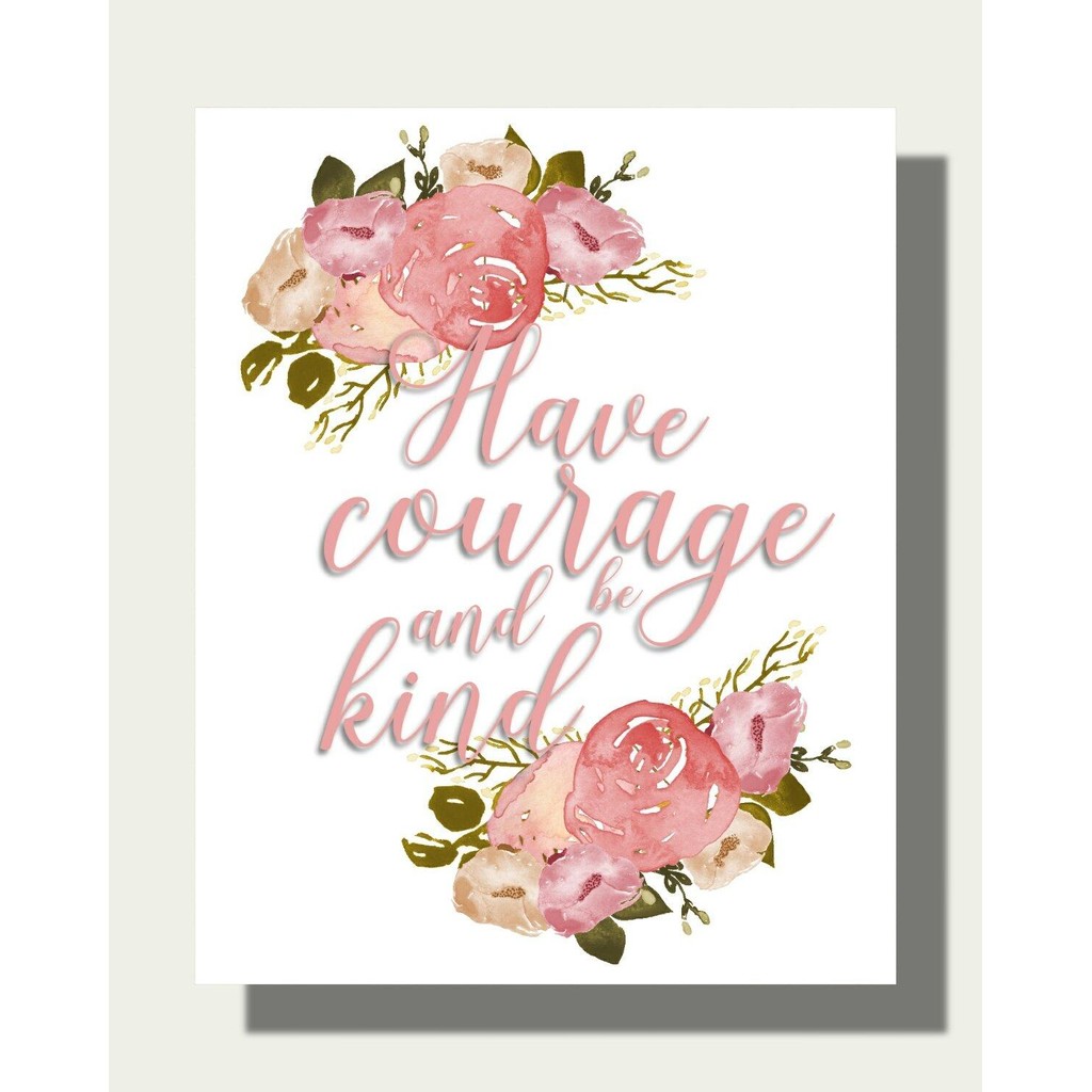 Have Courage & Be Kind Art Print Inspirational Quote Art Print ...