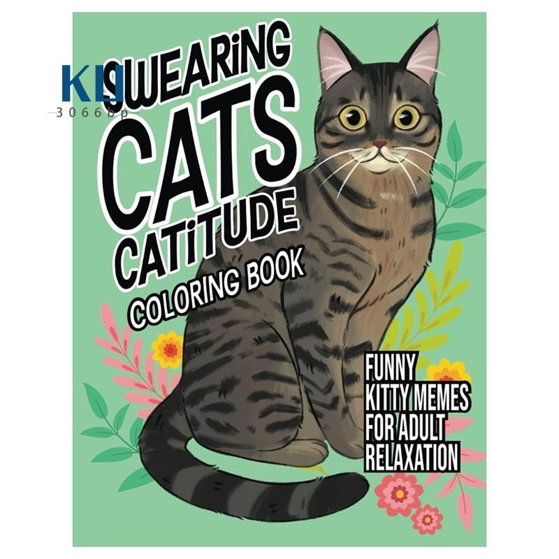 Swearing Cats Catitude: Coloring Book of Funny Kitty Memes for Adult ...