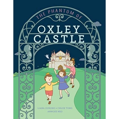 The Phantom of Oxley Castle by Liana Gurung and Chloe Tong (Author ...