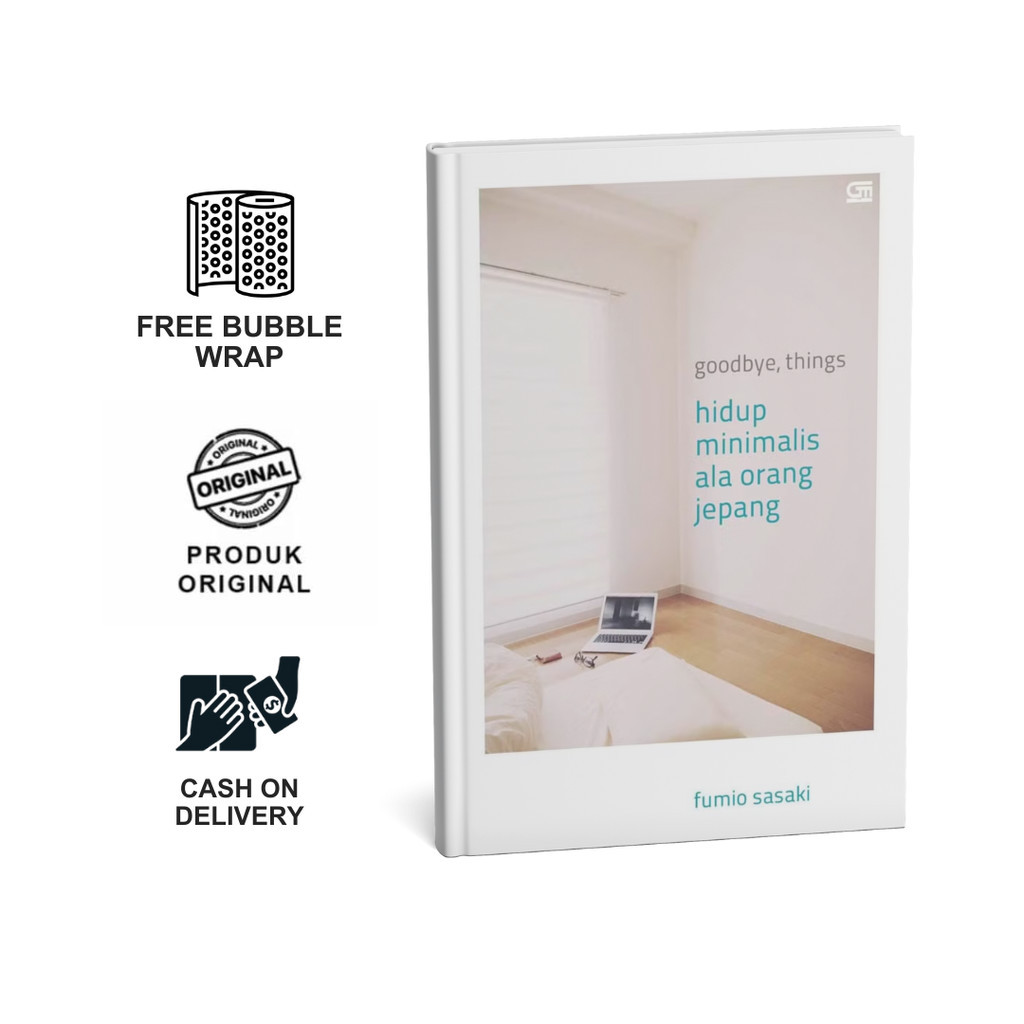 Goodbye, Things: Japanese Minimalist Living - Fumio Sasaki (Gramedia) | Shopee Singapore