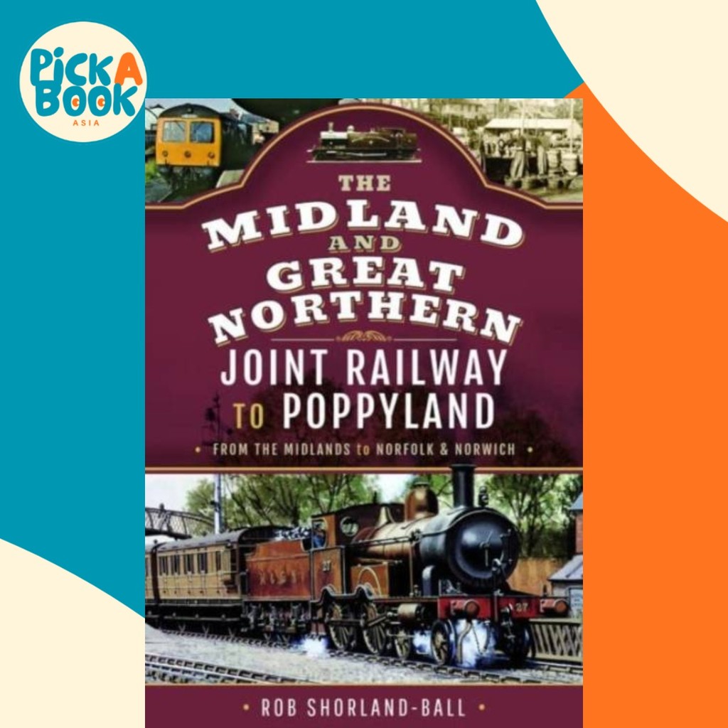 The Midland & Great Northern Joint Railway to Poppyland - From the ...