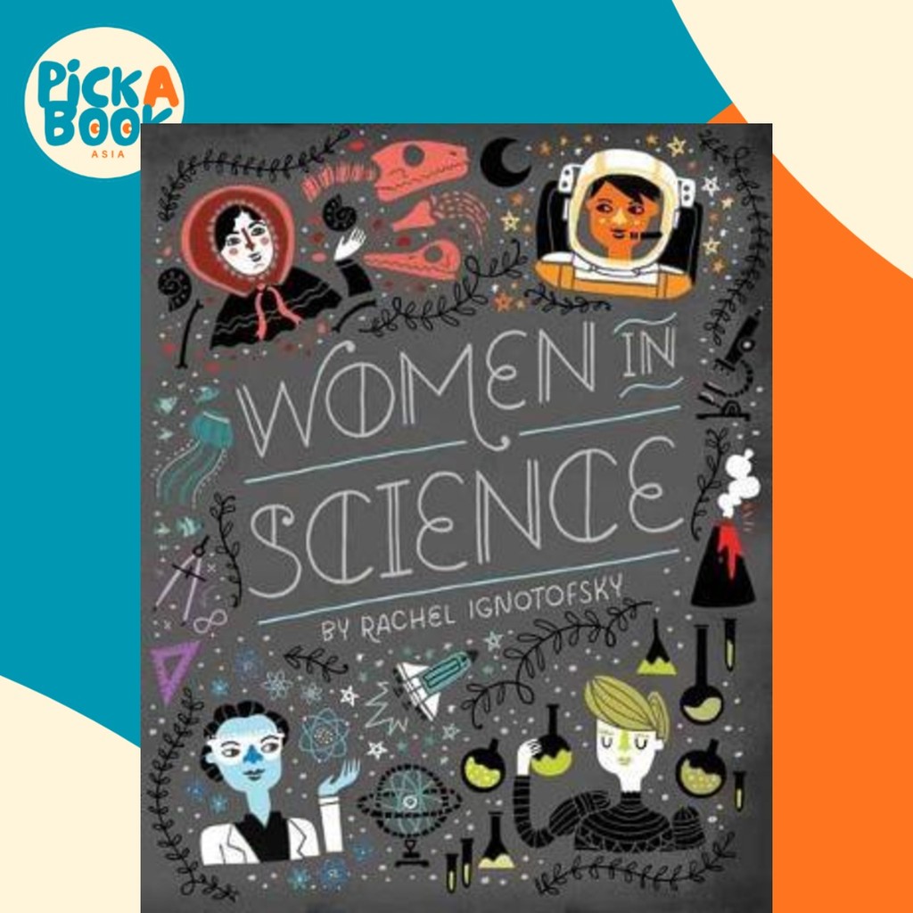Women in Science : Fearless Pioneers Who Changed the World by Rachel ...