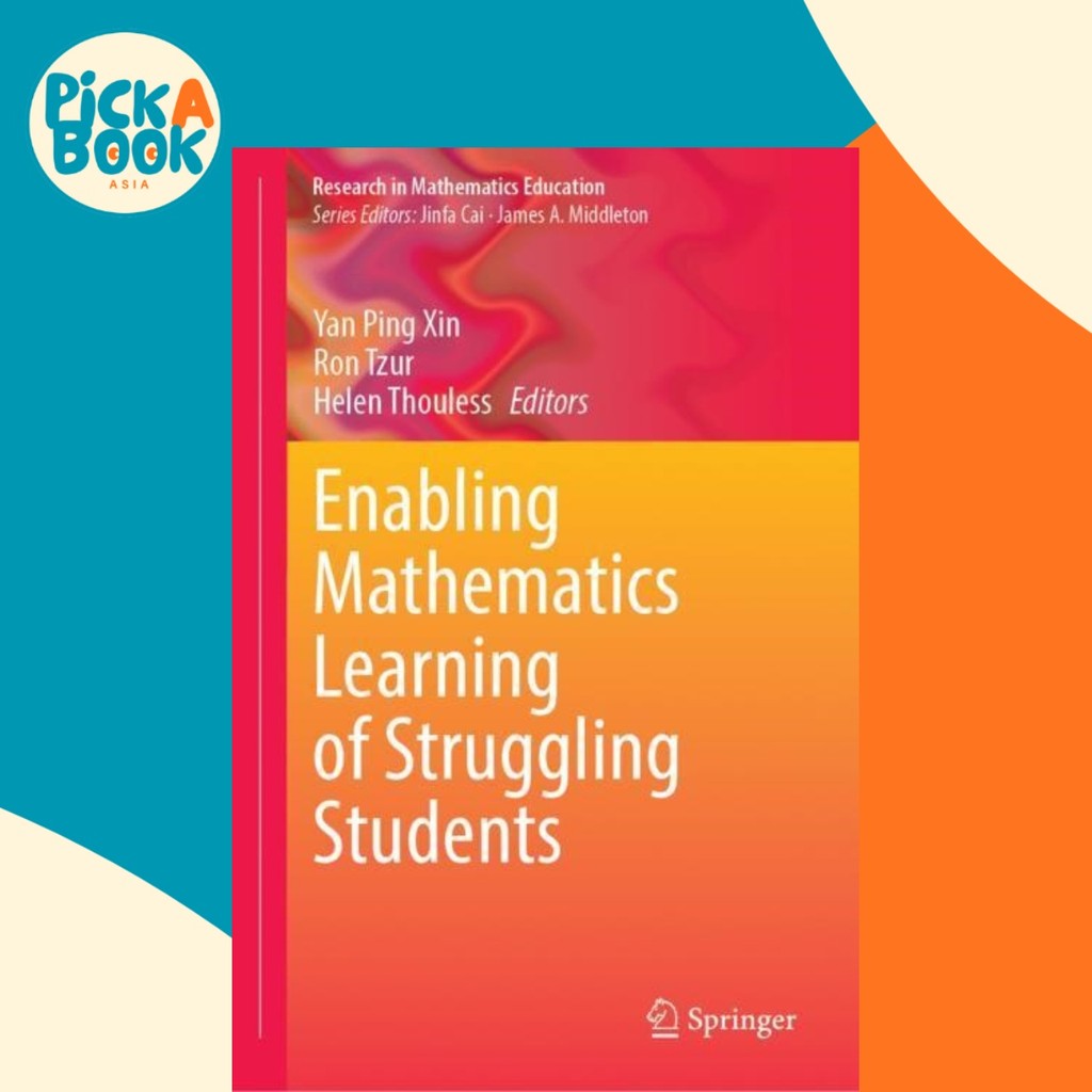 Enabling Mathematics Learning of Struggling Students by Yan Ping Xin ...