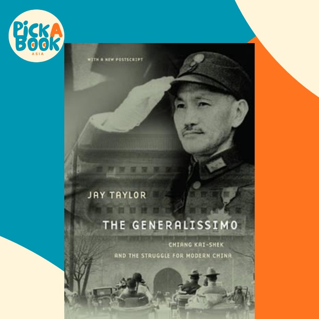 The Generalissimo : Chiang Kai-shek and the Struggle for Modern China ...