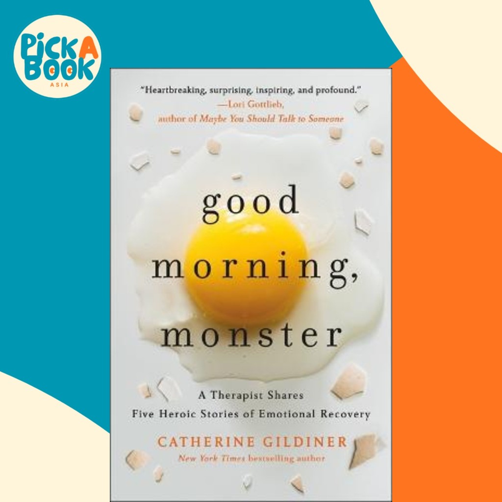 Good Morning, Monster : A Therapist Shares Five Heroic Stories of ...