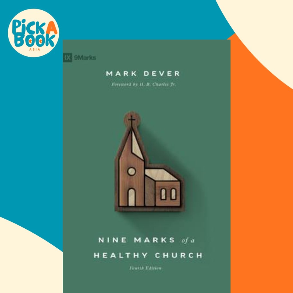 Nine Marks of a Healthy Church by Mark Dever (US edition, hardcover ...