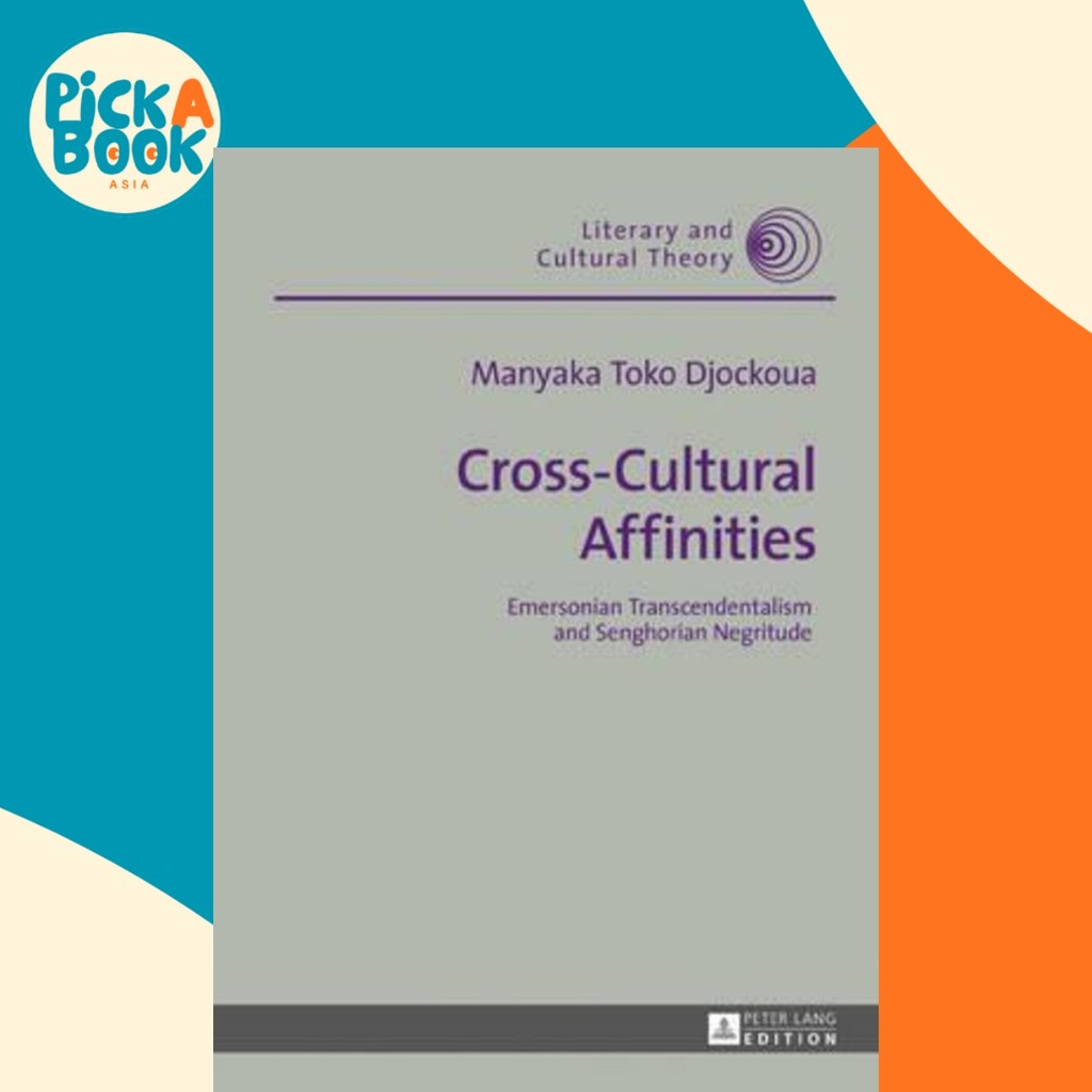 Cross-Cultural Affinities : Emersonian Transcendentalism and Senghorian ...