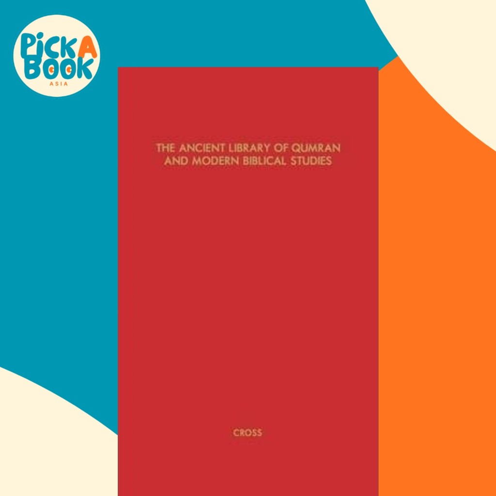 The Ancient Library of Qumran and Modern Biblical Studies by Frank ...
