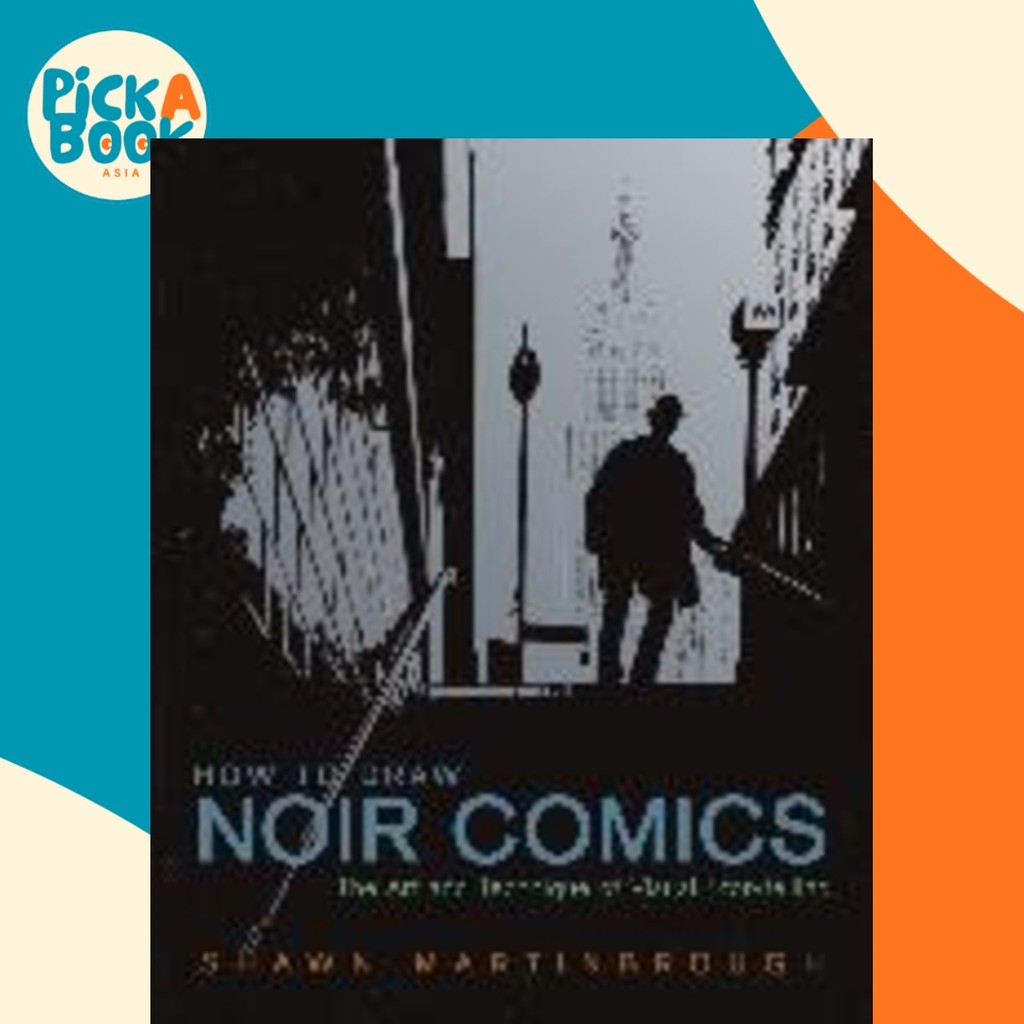 How To Draw Noir Comics by Shawn Martinbrough (US edition, paperback ...