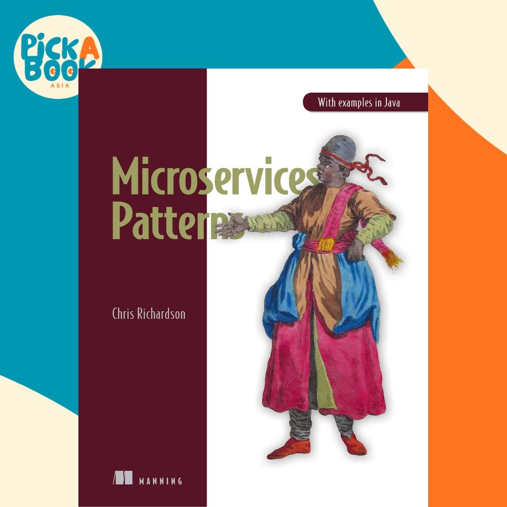 Microservices Patterns - With examples in Java by Chris Richardson (US edition, paperback ...