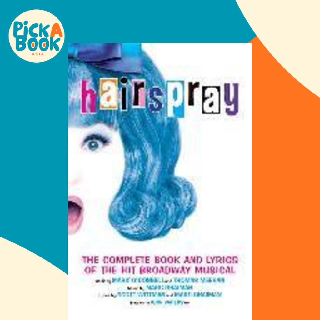 Hairspray : The Complete Book and Lyrics of the Hit Broadway Musical by ...