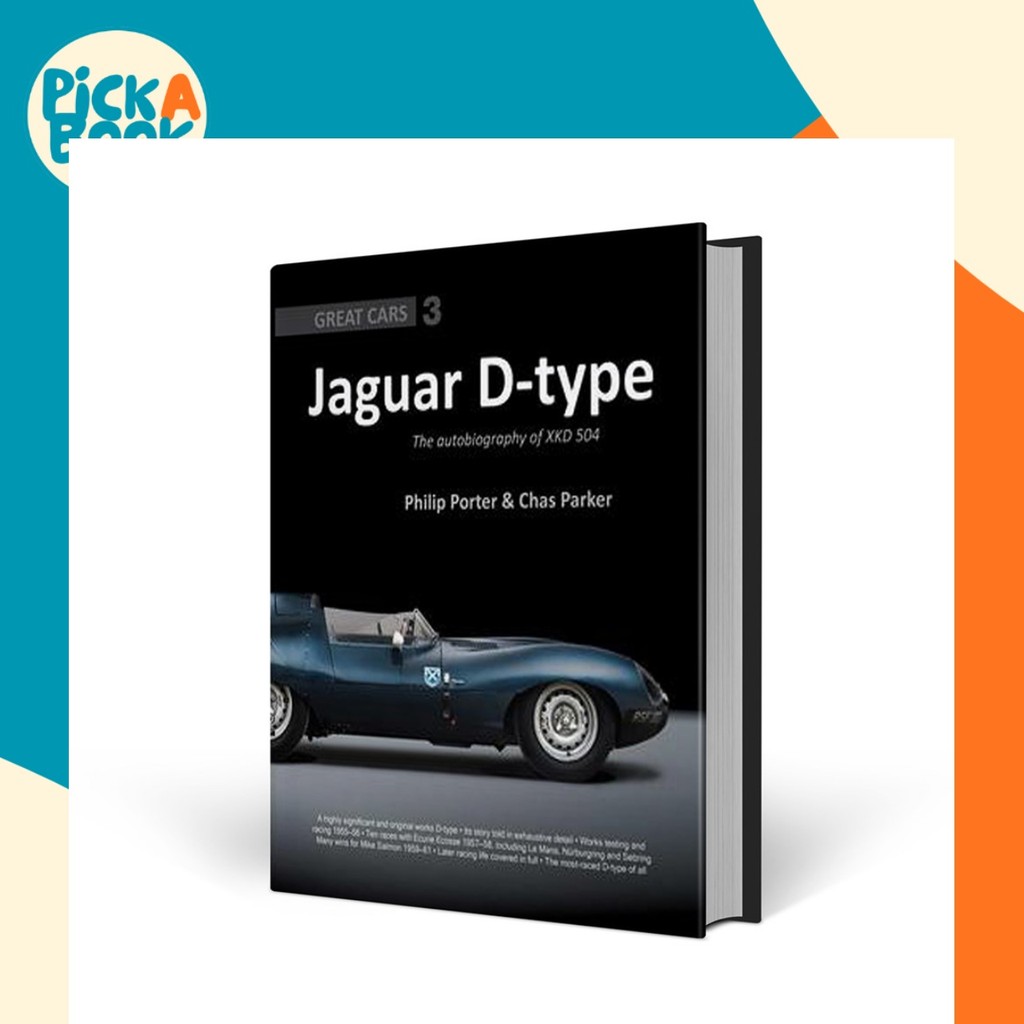 Jaguar D-Type : The Autobiography of XKD-504 by Philip Porter (UK ...