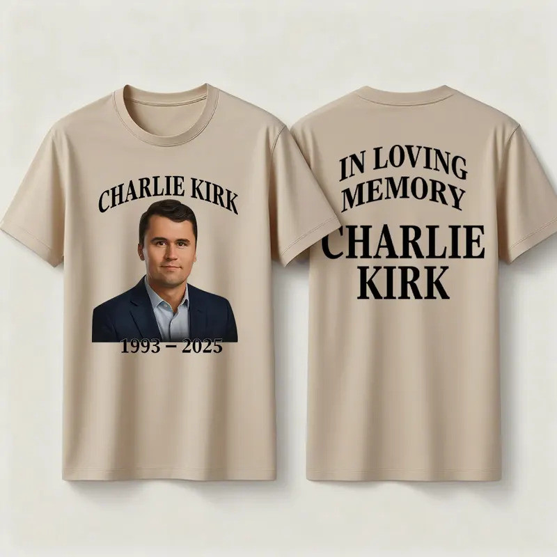 2025 Hot Charlie Kirk Tribute TShirt in Loving Memory Shirt The Forever ...