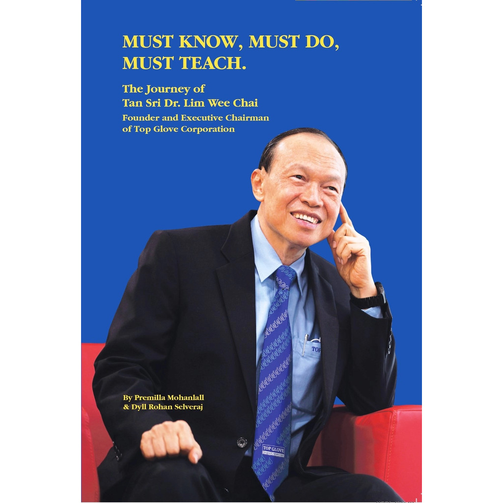 Must Know, Must Do, Must Teach : The Journey of Tan Sri Dr. Lim Wee ...