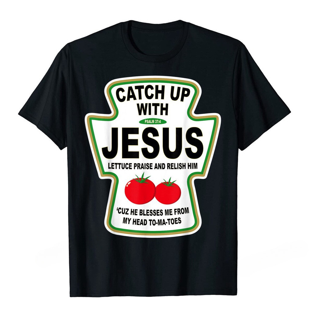 Large T-shirt Christian Catch Up With Jesus Ketchup Tshirt Family ...