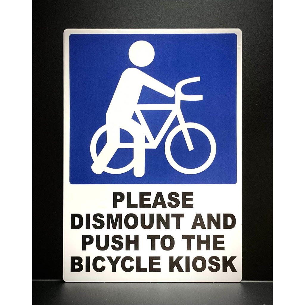 PLEASE DISMOUNT AND PUSH TO THE BICYCLE KIOSK SIGNAGE ( 148mm x 210mm ...