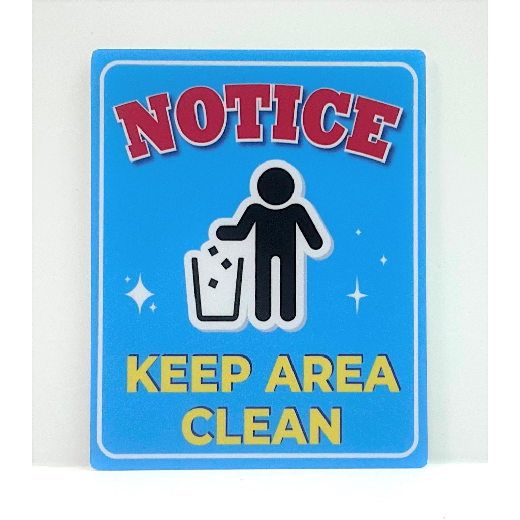 NOTICE KEEP AREA CLEAN SIGNAGE - ( 80mm x 100mm) | Shopee Singapore