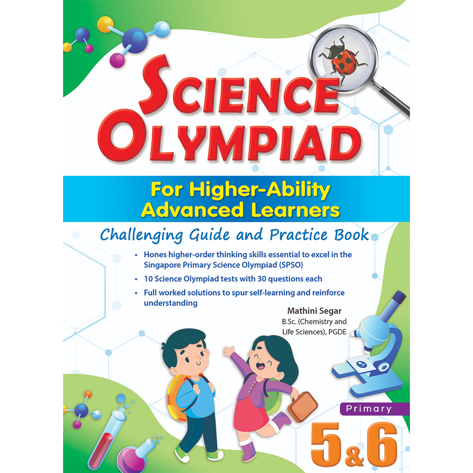 Science Olympiad for Higher-Ability Advanced Learners for Primary 5 & 6 ...