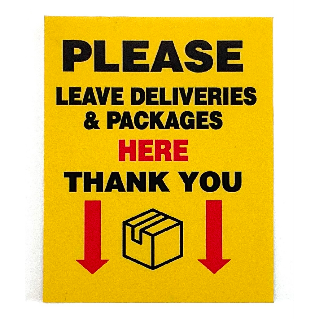 PLEASE LEAVE YOUR DELIVERIES & PACKAGES HERE, THANK YOU SIGNAGE ...