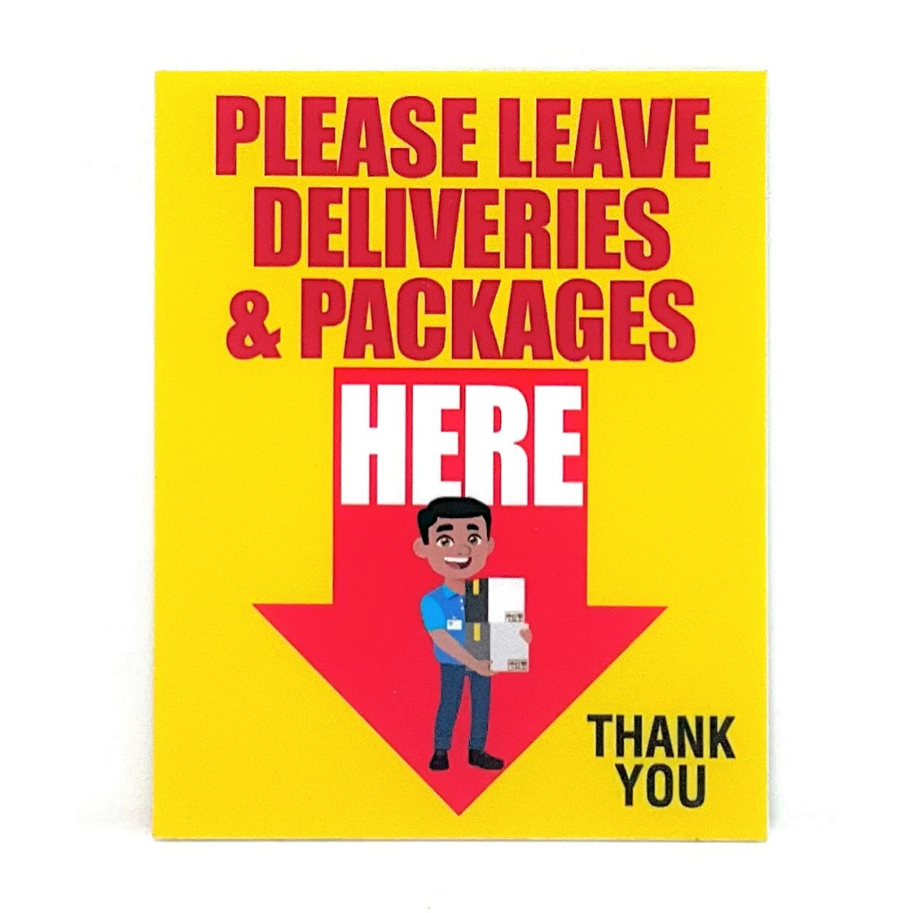 PLEASE LEAVE DELIVERIES & PACKAGES IN HERE THANK YOU SIGN/SIGNAGE ...