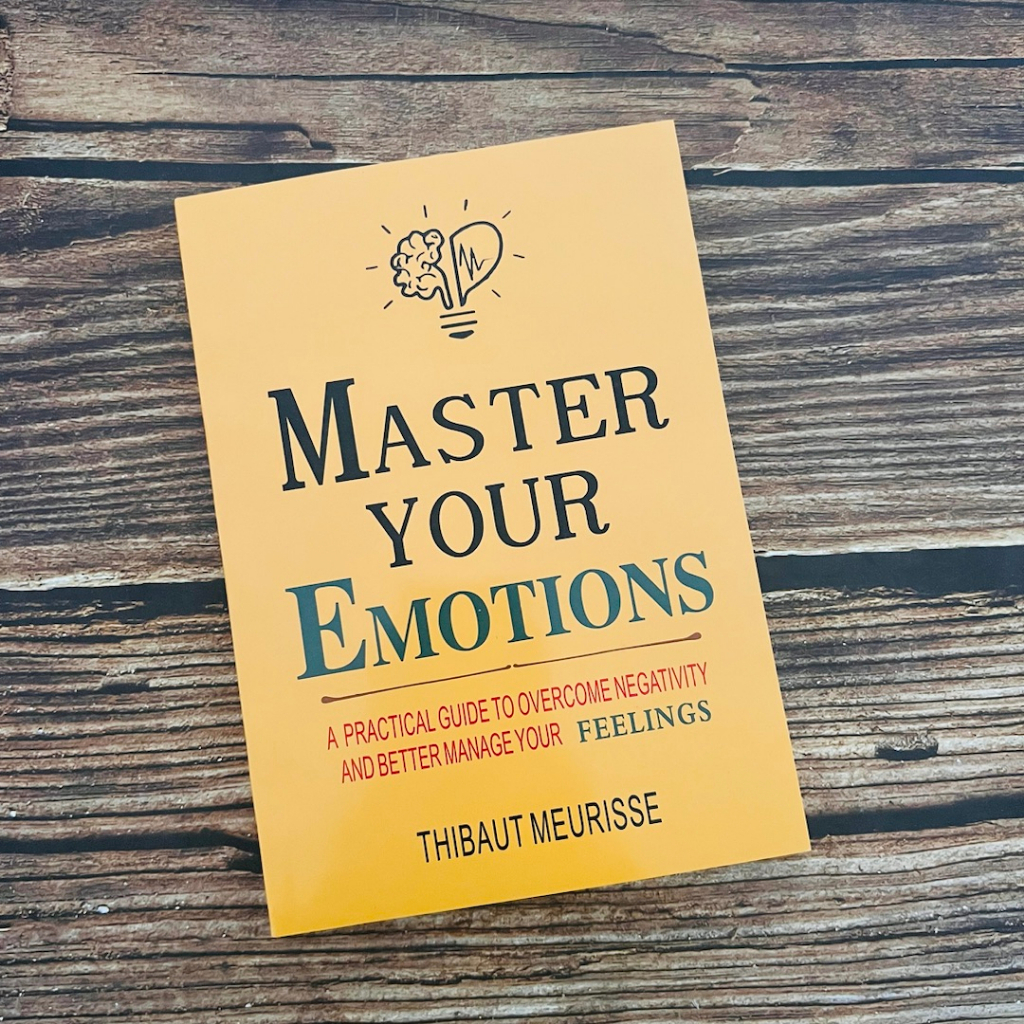 ENGLISH Book Master Your Emotions A Practical Guide to Overcome Negativity and Better Manage ...